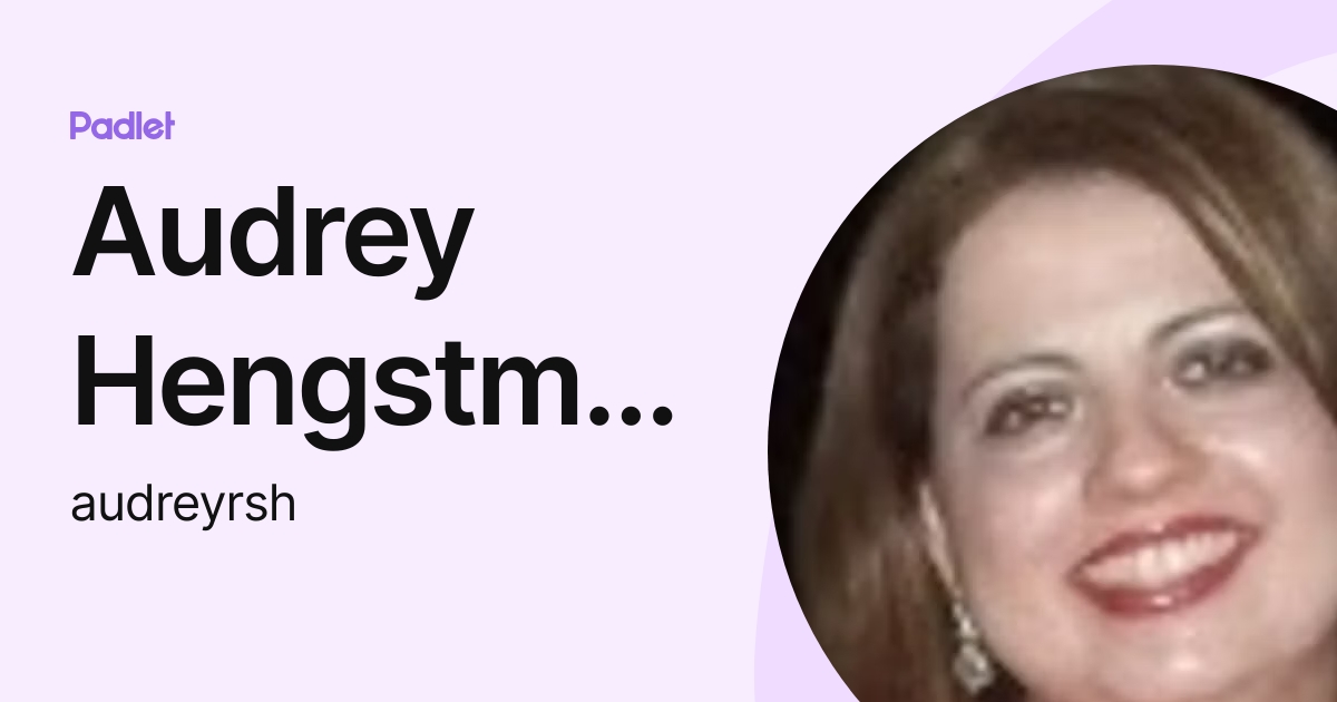 Audrey Hengstmann (audreyrsh) profile | Padlet