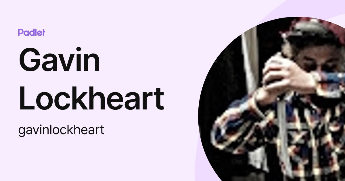 Gavin Lockheart (gavinlockheart) profile | Padlet