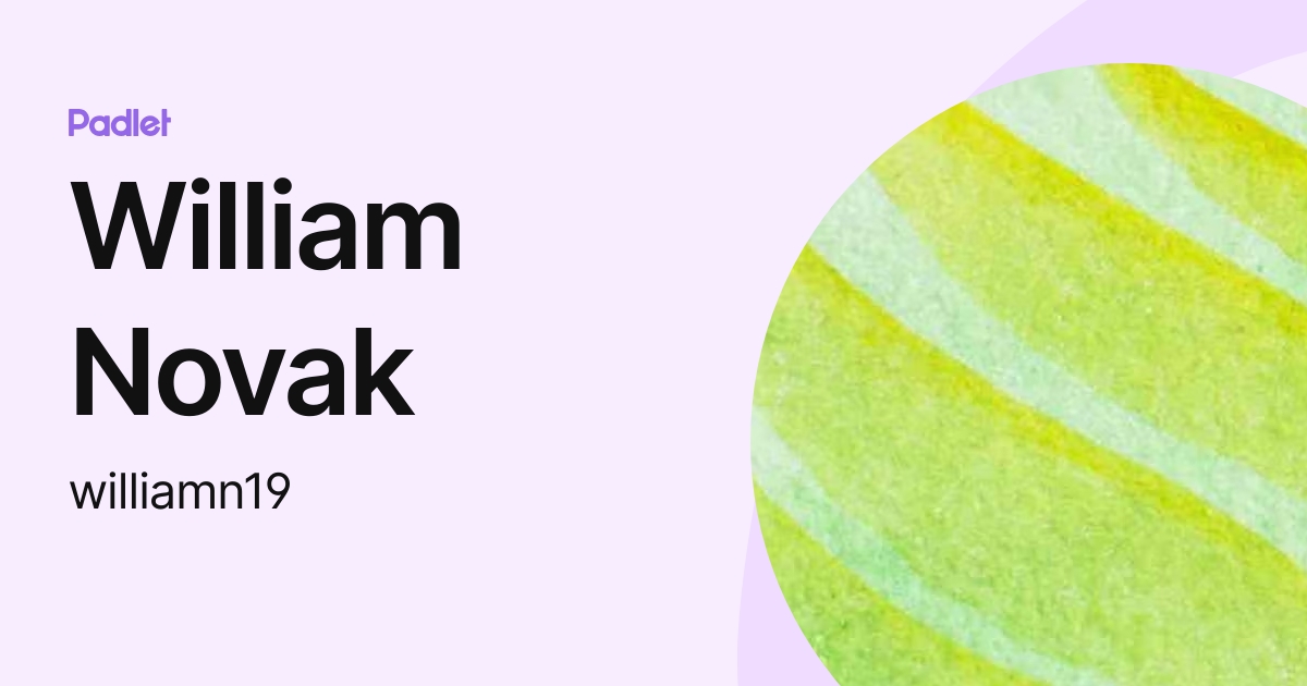 William Novak (williamn19) profile | Padlet