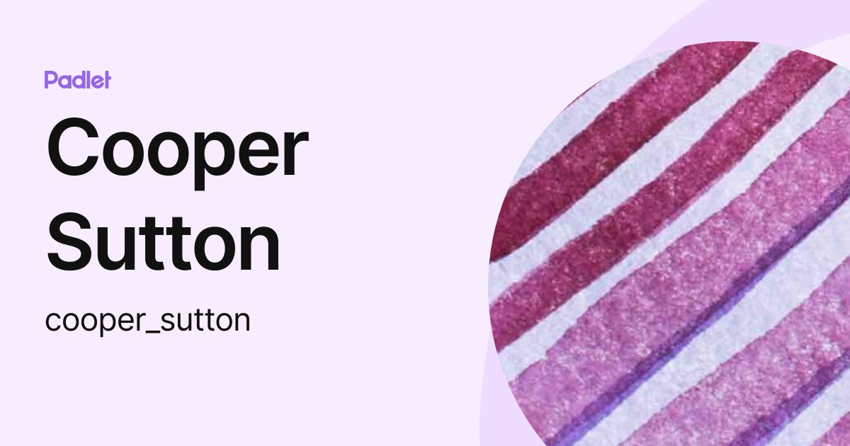 Cooper Sutton (cooper_sutton) profile | Padlet