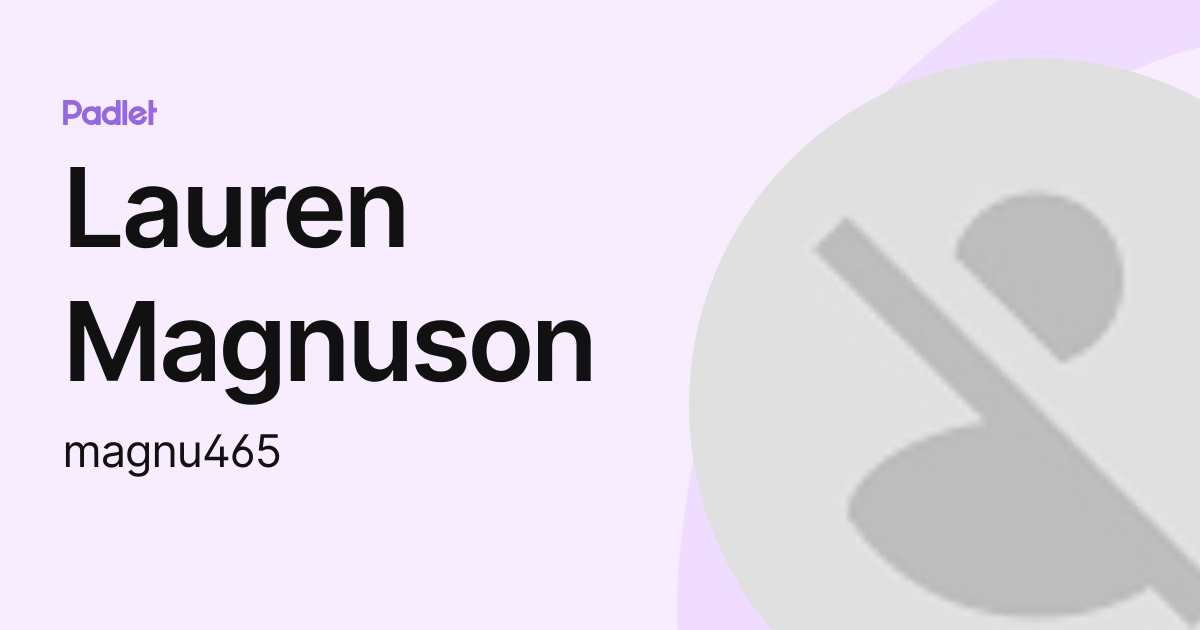 Lauren Magnuson (magnu465) profile | Padlet
