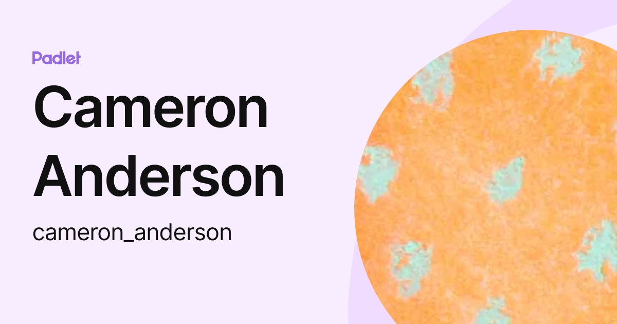 Cameron Anderson (cameron_anderson) profile | Padlet