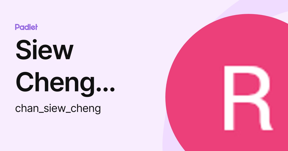 Siew Cheng Chan (chan_siew_cheng) profile | Padlet