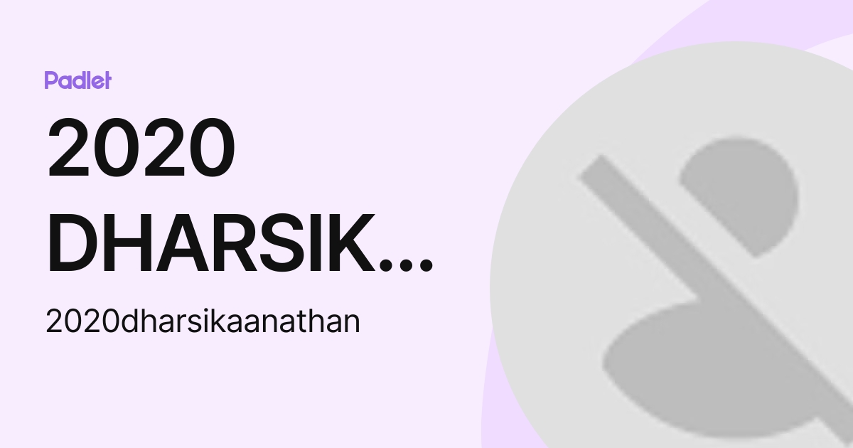 2020 DHARSIKA ANATHAN (2020dharsikaanathan) profile | Padlet