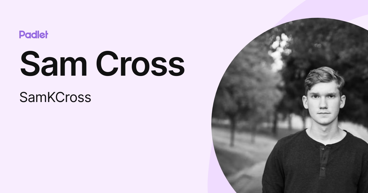 Sam Cross (SamKCross) profile | Padlet