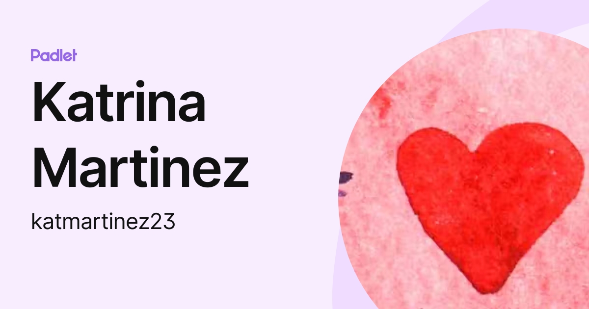 Katrina Martinez (katmartinez23) profile | Padlet