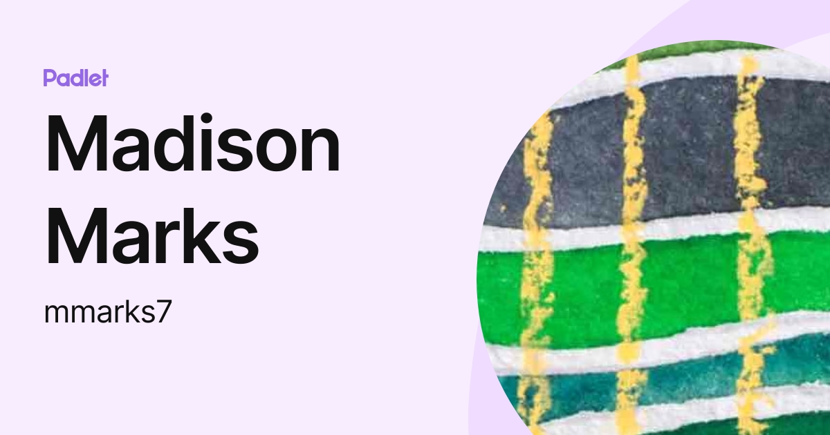 Madison Marks (mmarks7) profile | Padlet