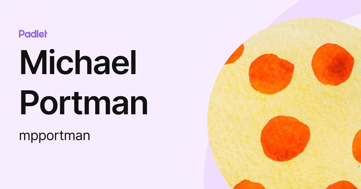 Michael Portman (mpportman) profile | Padlet