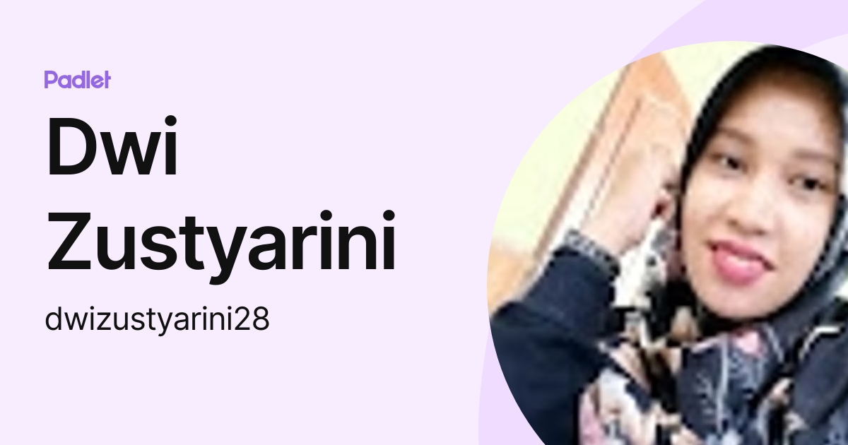Dwi Zustyarini (dwizustyarini28) profile | Padlet