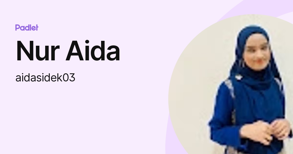 Nur Aida (aidasidek03) profile | Padlet