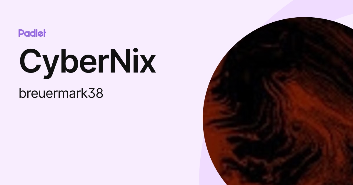 CyberNix (breuermark38) profile | Padlet