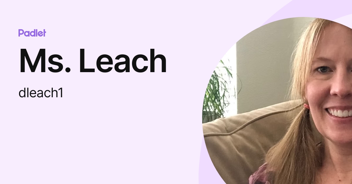 Ms. Leach (dleach1) profile | Padlet