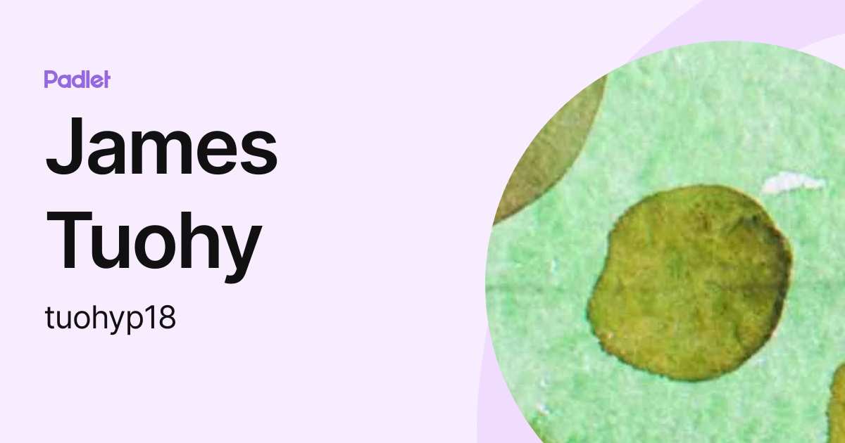 James Tuohy (tuohyp18) profile | Padlet