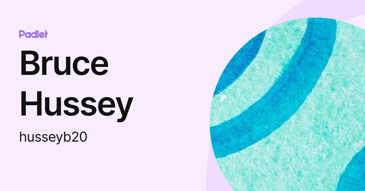 Bruce Hussey (husseyb20) profile | Padlet