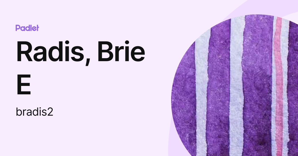 Radis, Brie E (bradis) profile | Padlet
