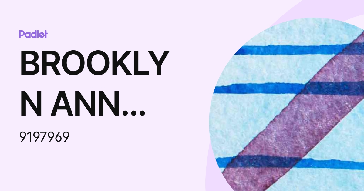 BROOKLYN ANN DERRICKSON (9197969) profile | Padlet