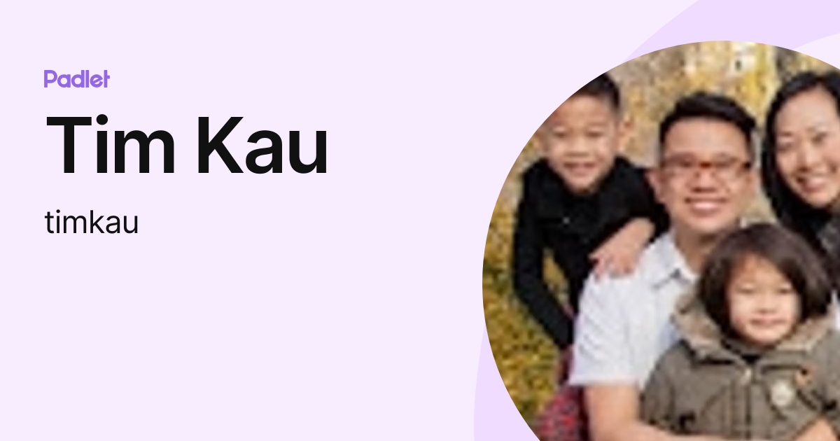 Tim Kau (timkau) profile | Padlet