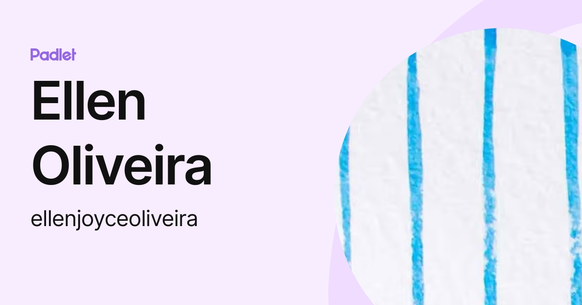 Ellen Oliveira (ellenjoyceoliveira) profile | Padlet