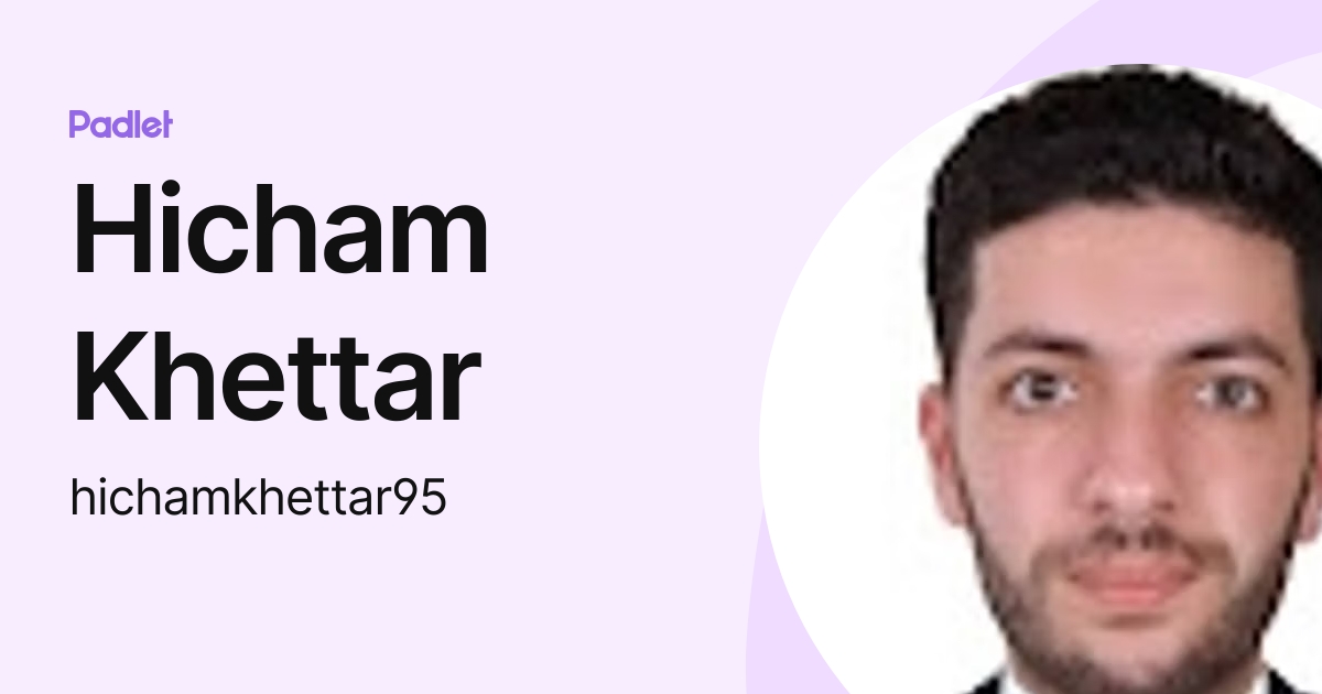 Hicham Khettar (hichamkhettar95) profile | Padlet