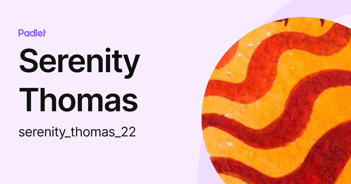 Serenity Thomas (serenity_thomas_22) profile | Padlet