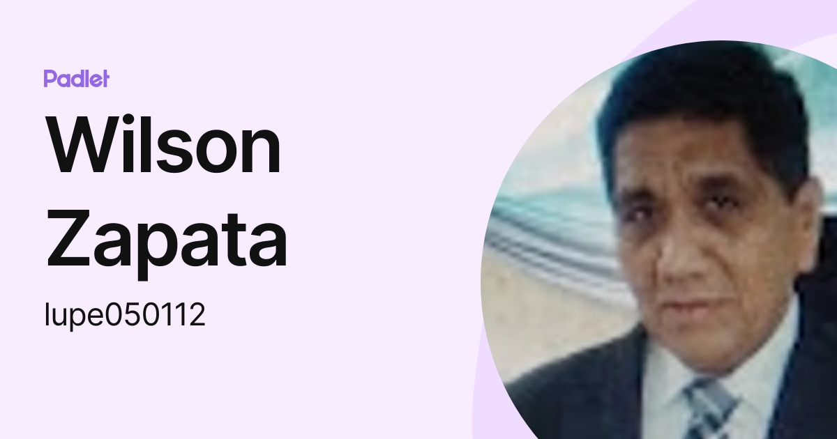 Wilson Zapata (lupe050112) profile | Padlet