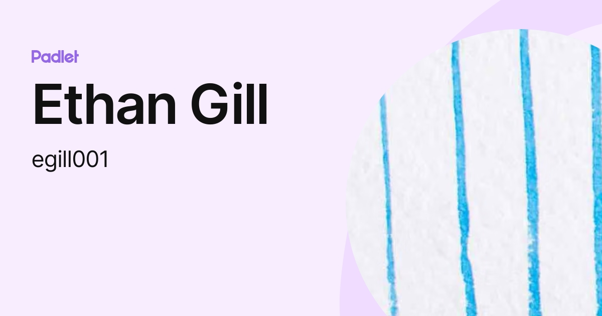 Ethan Gill (egill001) profile | Padlet