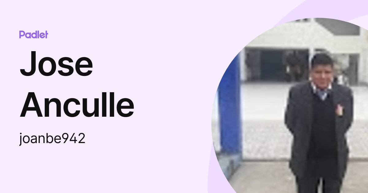 Jose Anculle (joanbe942) profile | Padlet