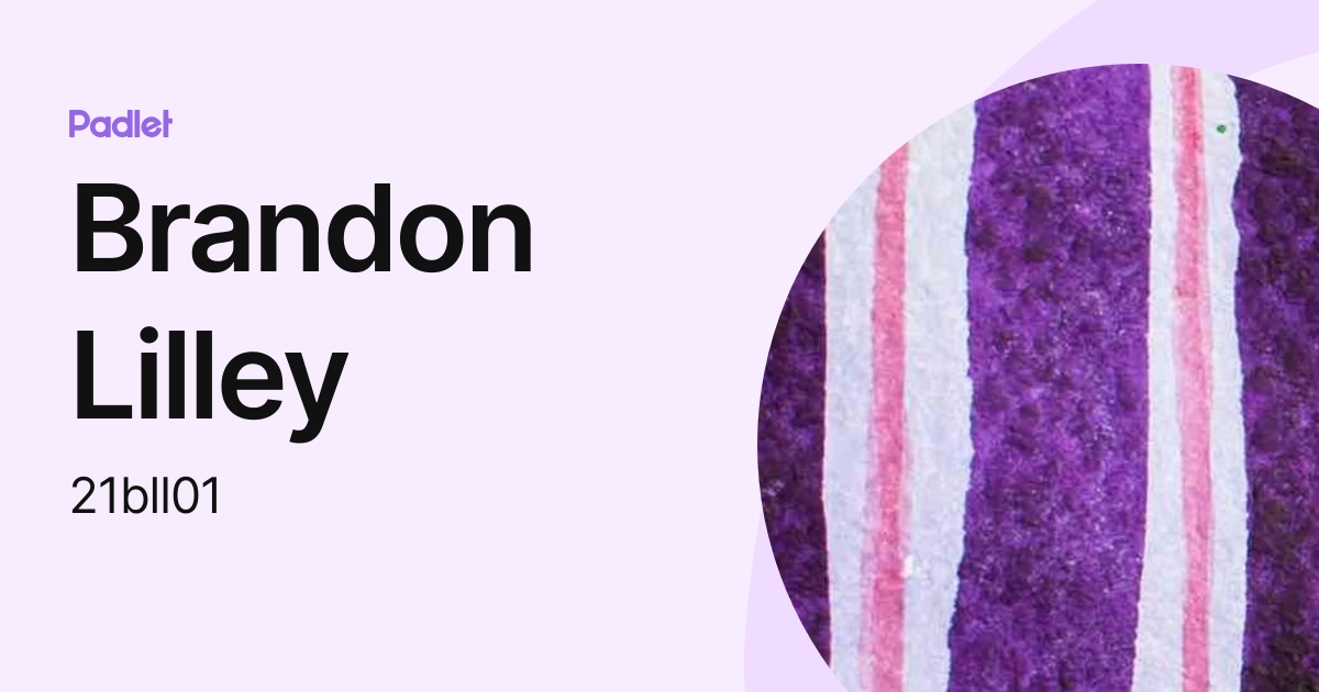 Brandon Lilley (21bll01) profile | Padlet