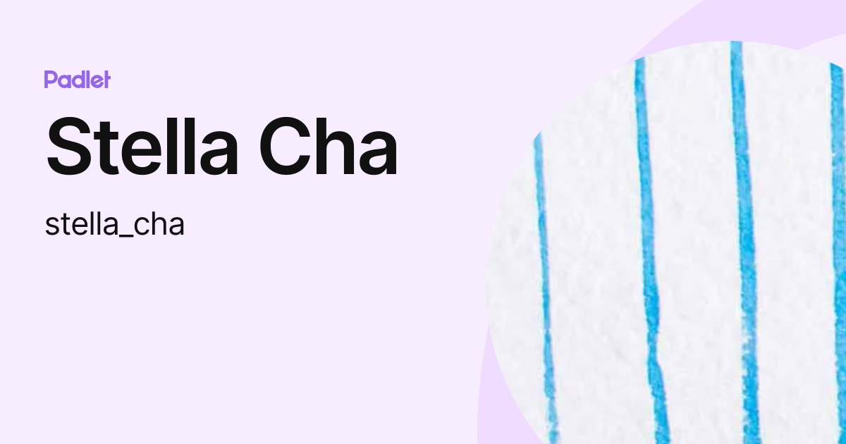 Stella Cha Stella Cha Profile Padlet