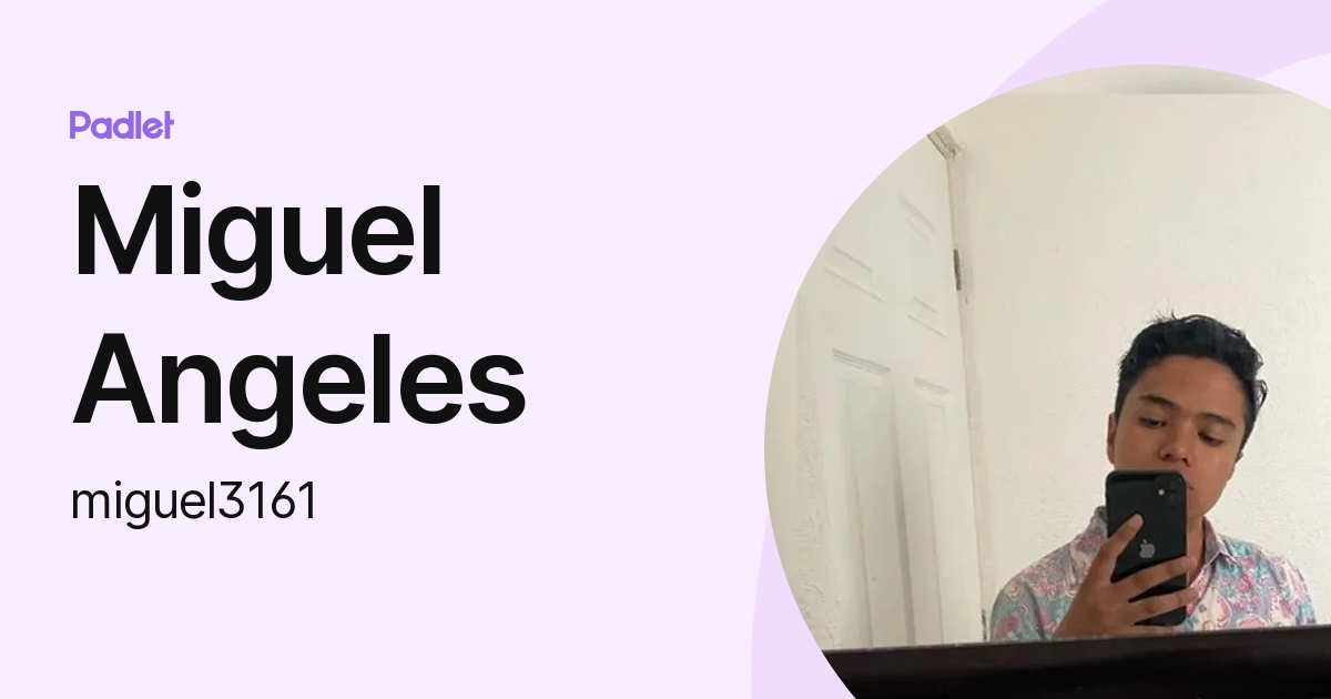 Miguel Angeles (miguel3161) profile | Padlet