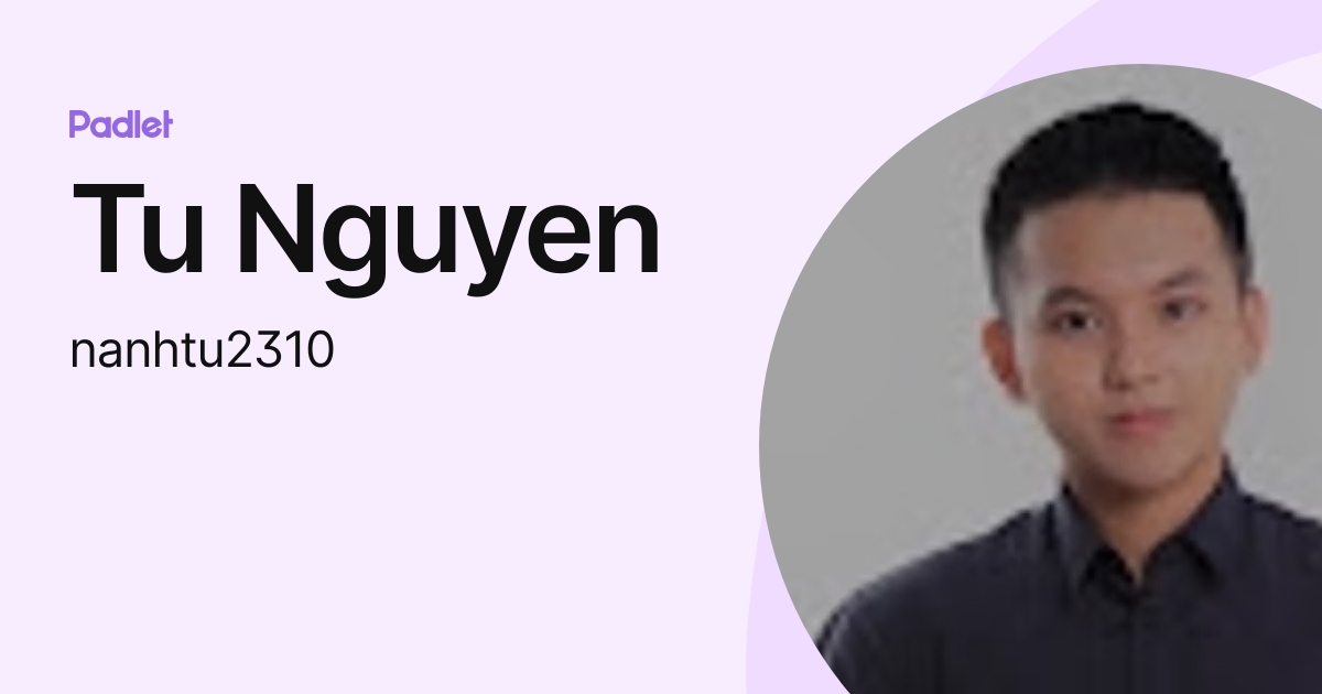 Tu Nguyen (nanhtu2310) profile | Padlet