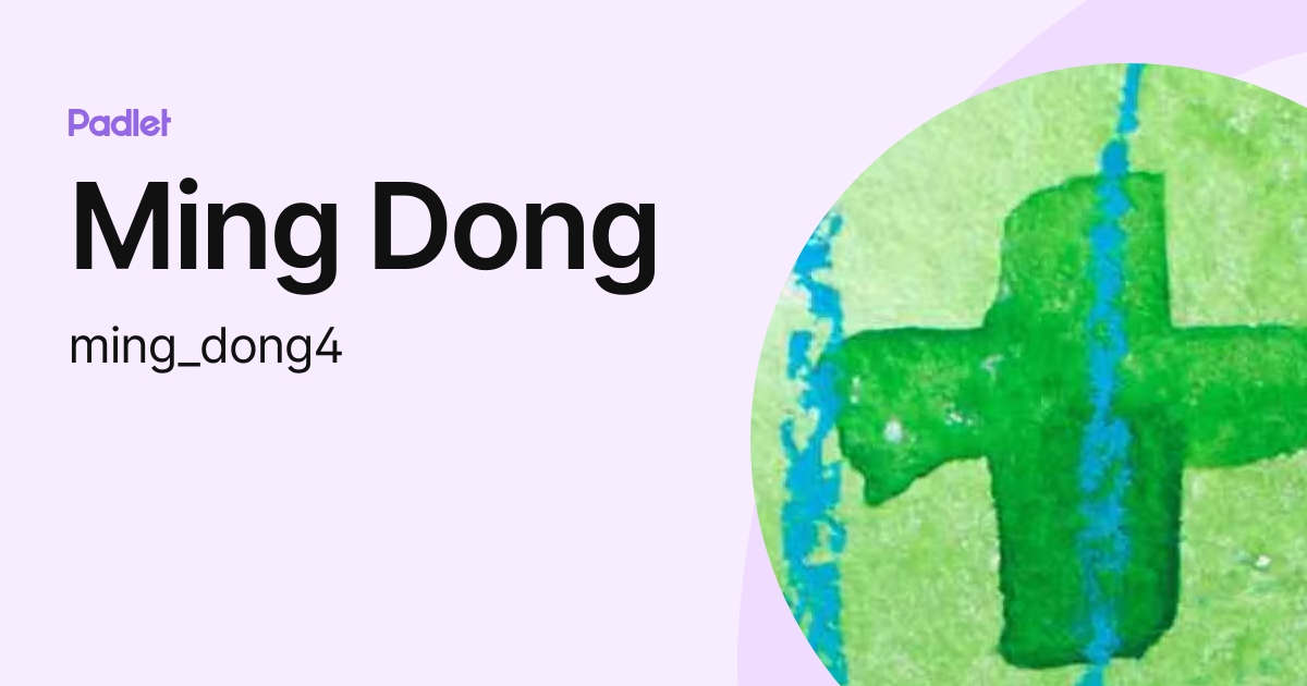 Ming Dong (ming_dong1) profile | Padlet