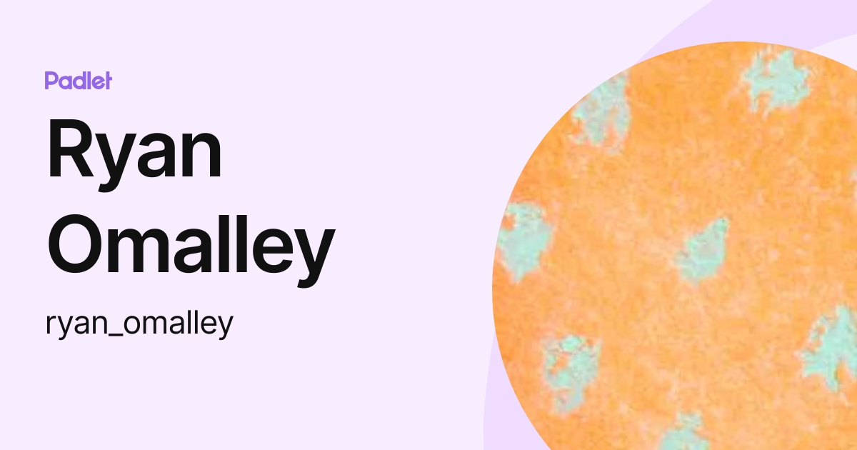 Ryan Omalley (ryan_omalley) profile | Padlet