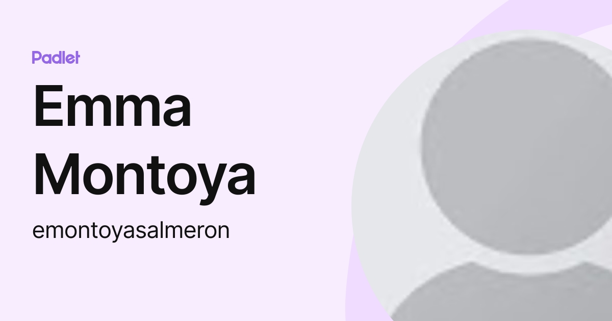 Emma Montoya (emontoyasalmeron) perfil | Padlet