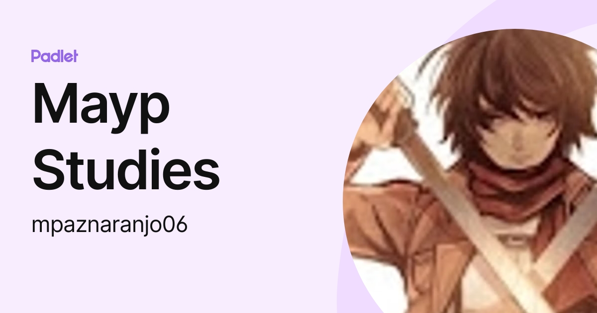 Mayp Studies (mpaznaranjo06) profile | Padlet