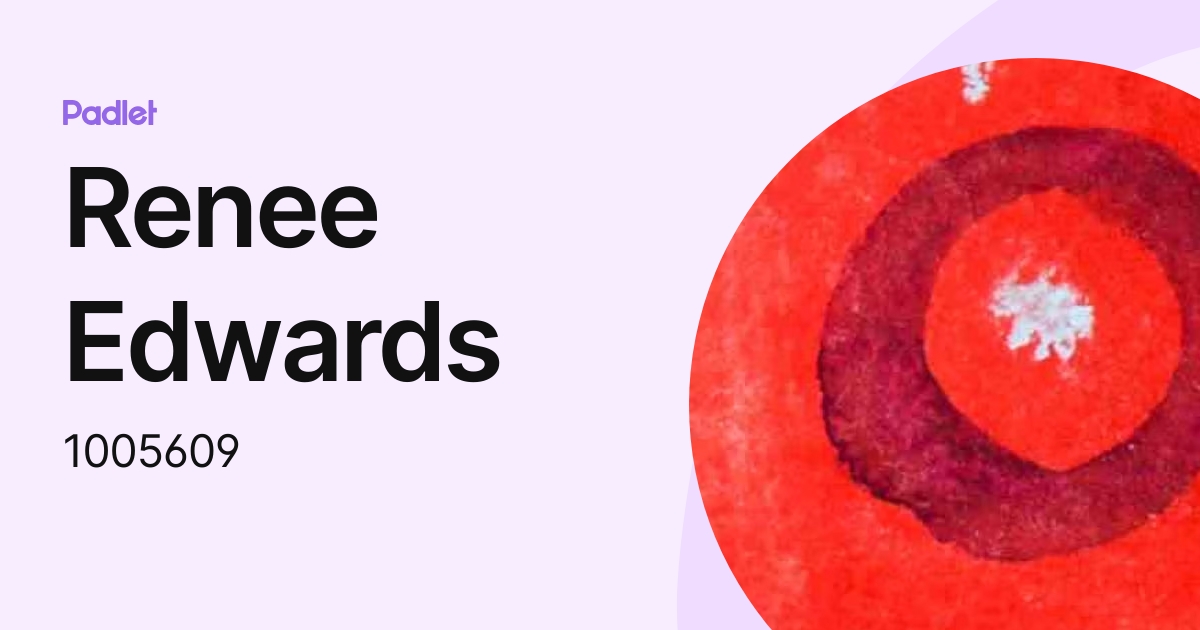 Renee Edwards (1005609) profile | Padlet