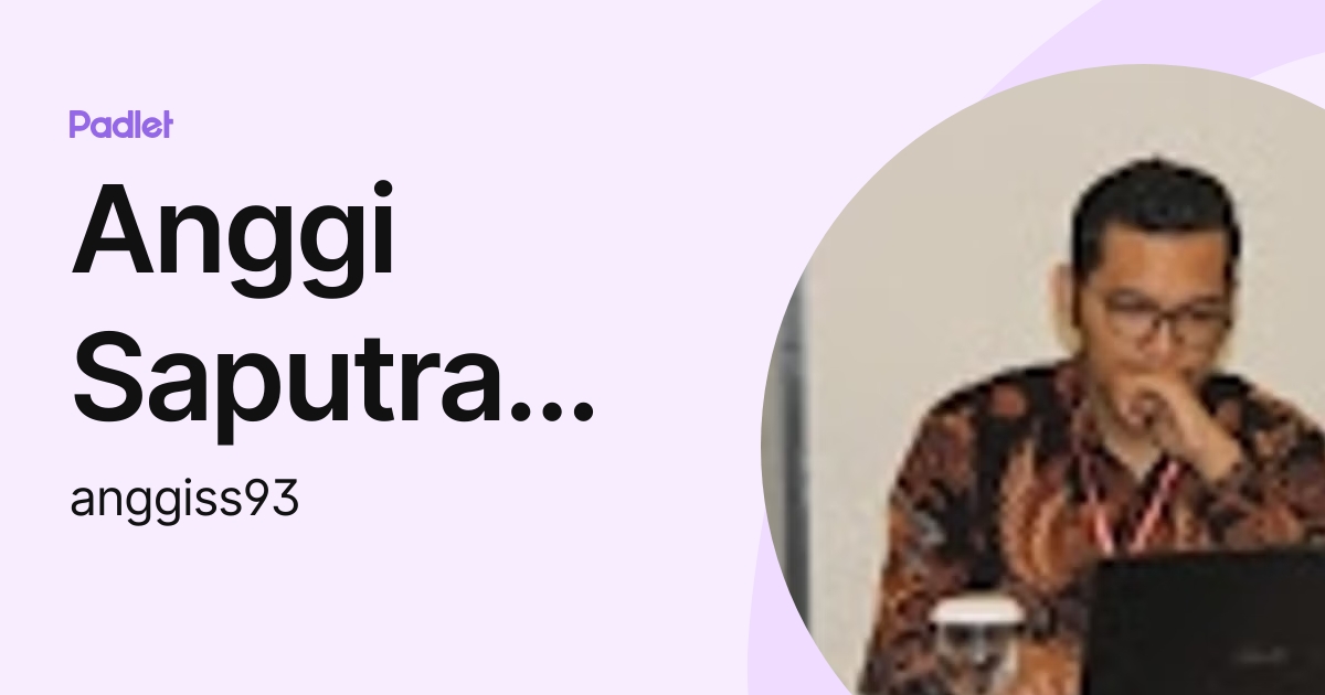 Anggi Saputra Simorangkir (anggiss93) profile | Padlet