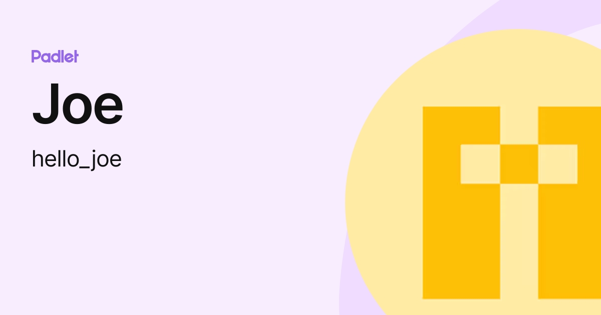 Joe (hello_joe) profile | Padlet