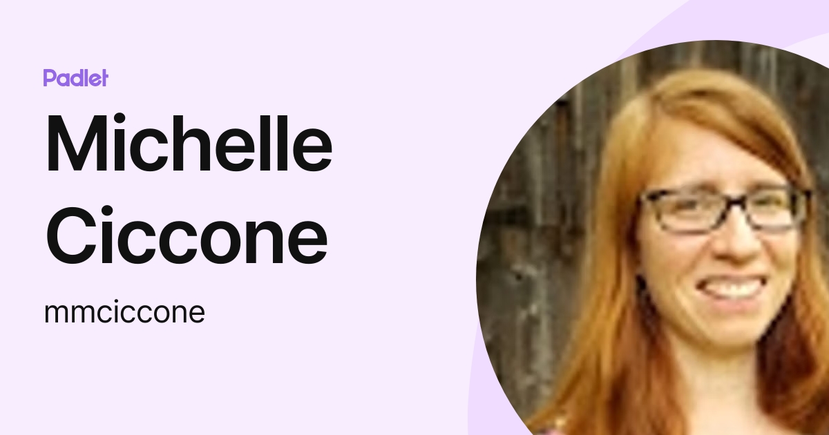 Michelle Ciccone (mmciccone) profile | Padlet