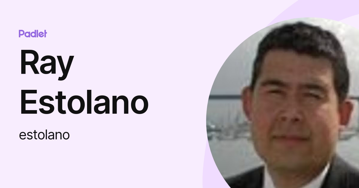 Ray Estolano (estolano) profile | Padlet