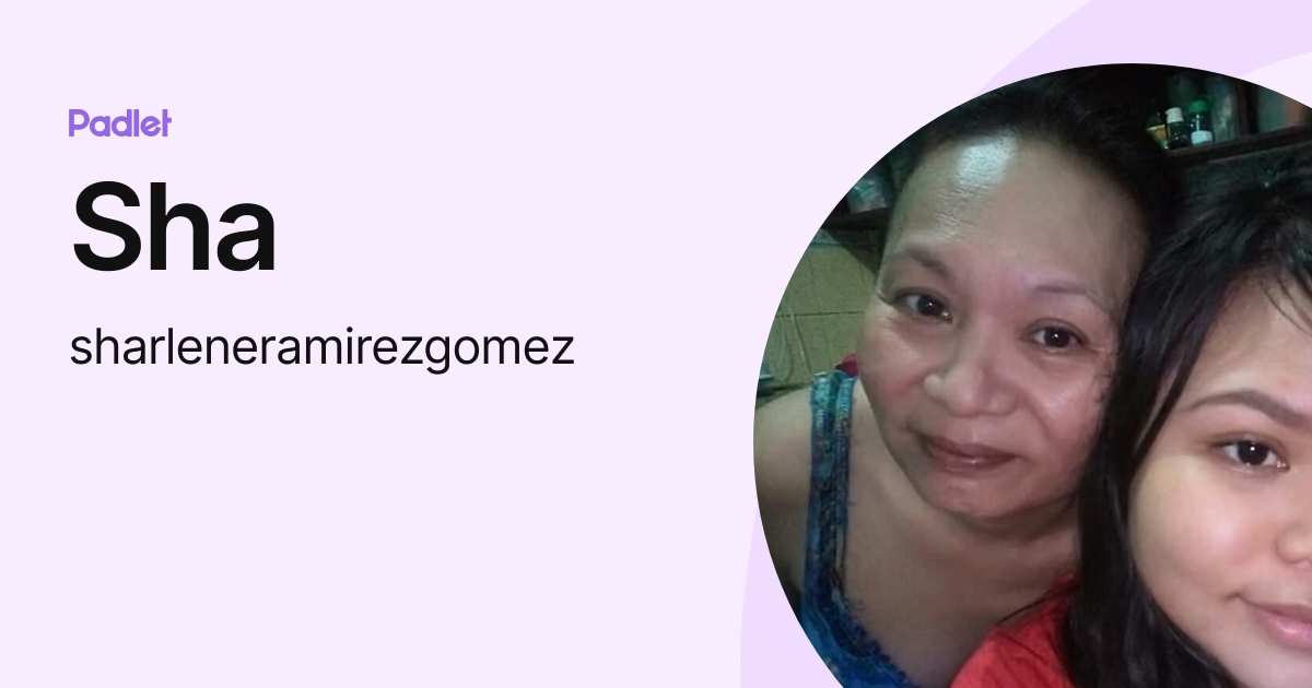 Sha (sharleneramirezgomez) profile | Padlet