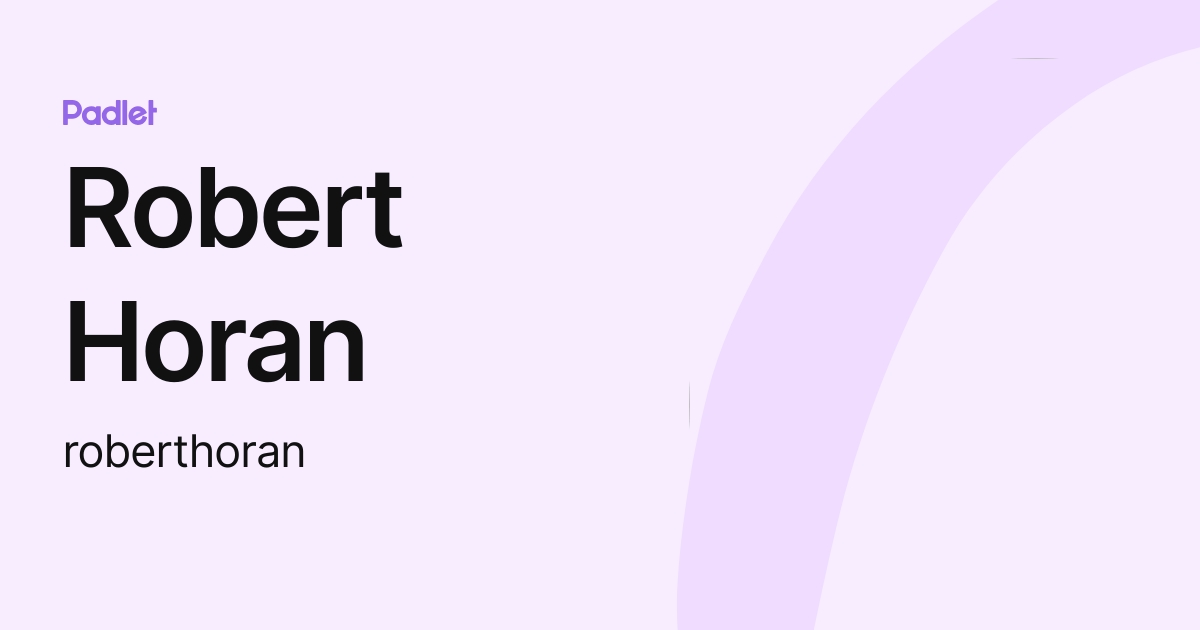 Robert Horan (roberthoran) profile | Padlet