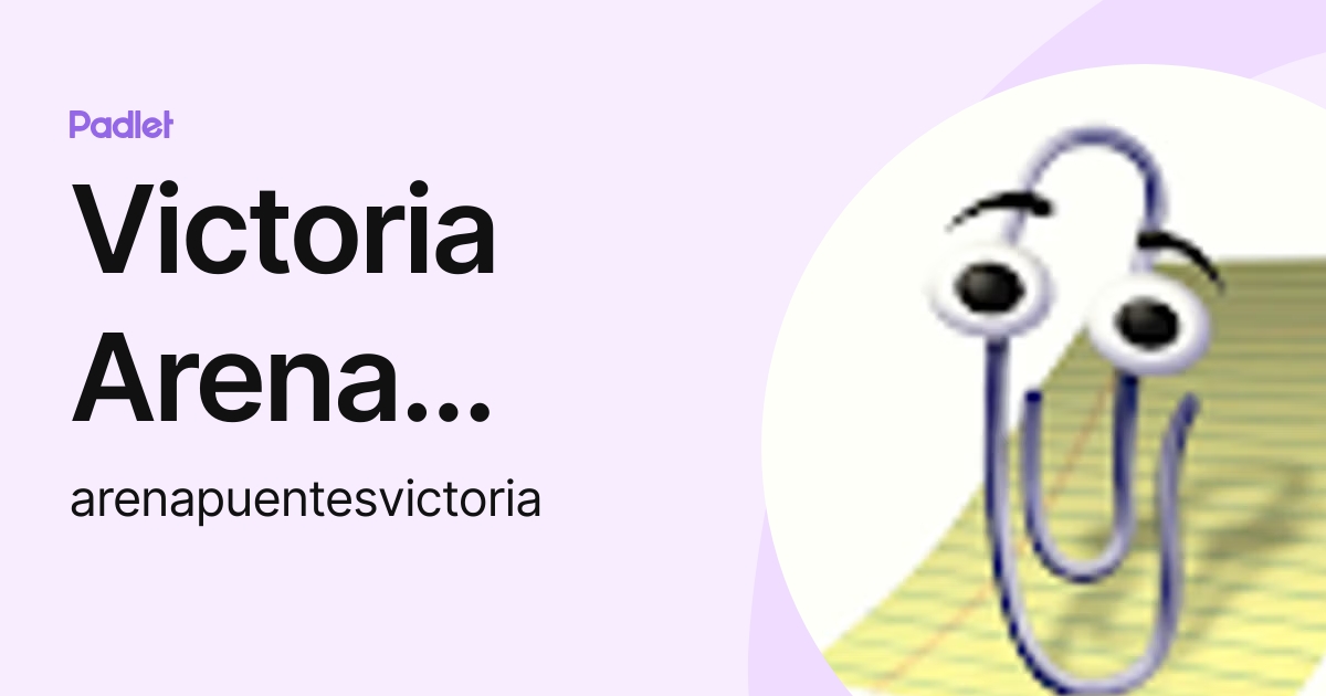Victoria Arena Puentes (arenapuentesvictoria) profile | Padlet