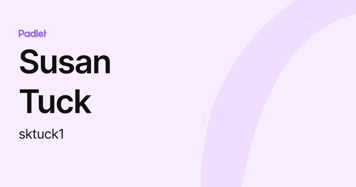 Susan Tuck (sktuck1) profile | Padlet