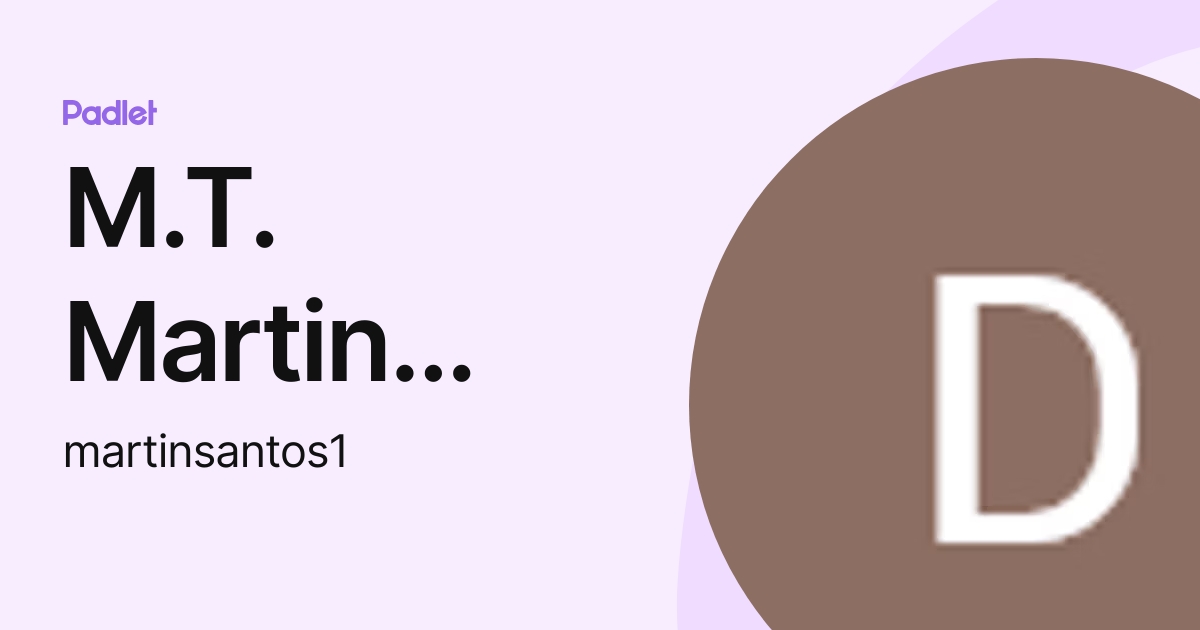 M.T. Martin Antonio Santos Romero (martinsantos1) profile | Padlet