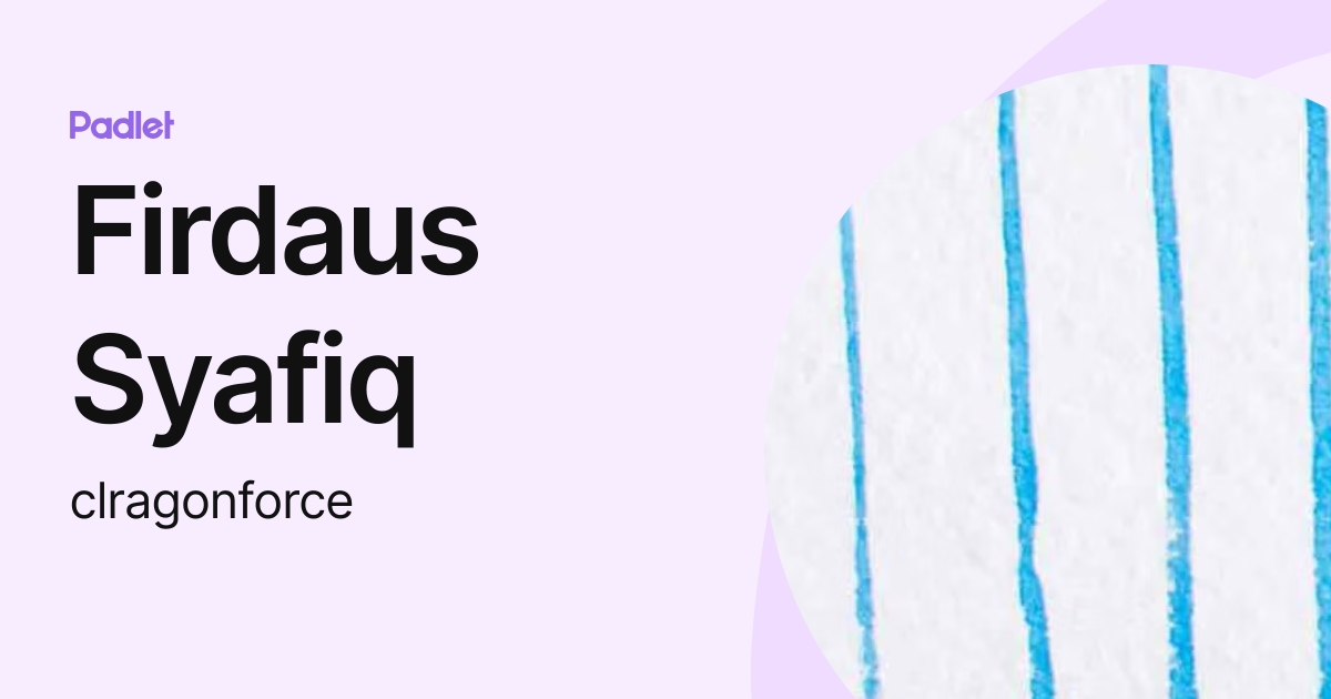 Firdaus Syafiq (clragonforce) profile | Padlet