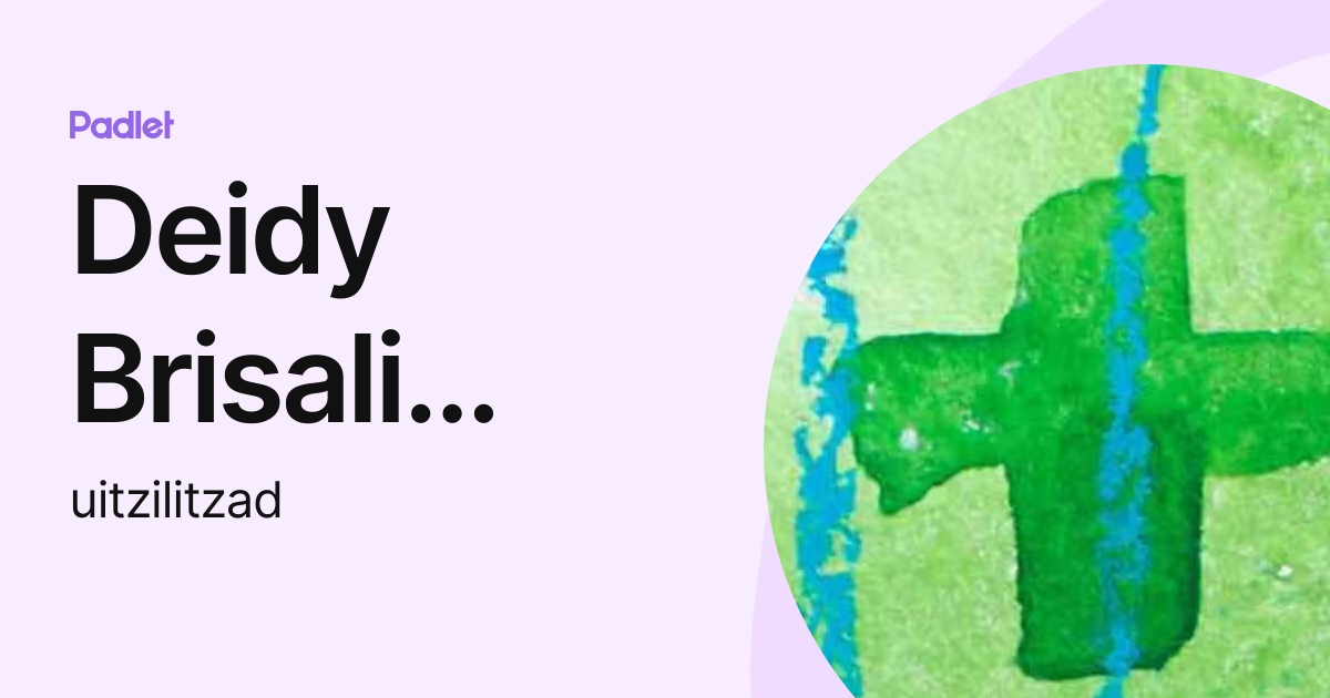 Deidy Brisali Uitzil I. (uitzilitzad) profile | Padlet