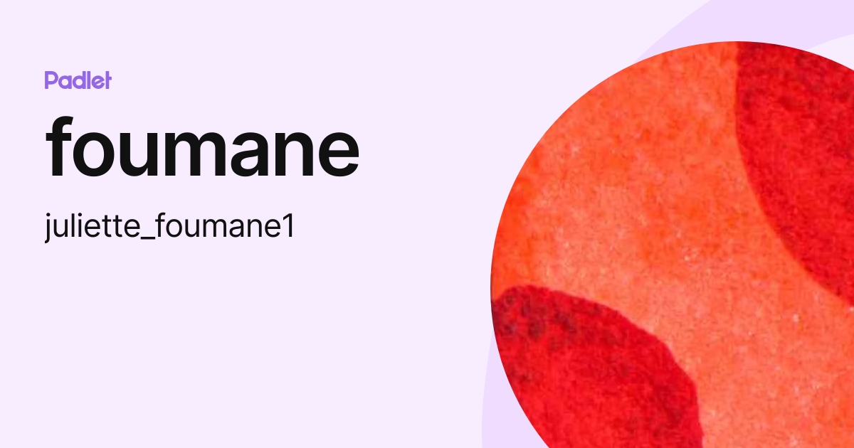 Profil de foumane (juliette_foumane1) | Padlet