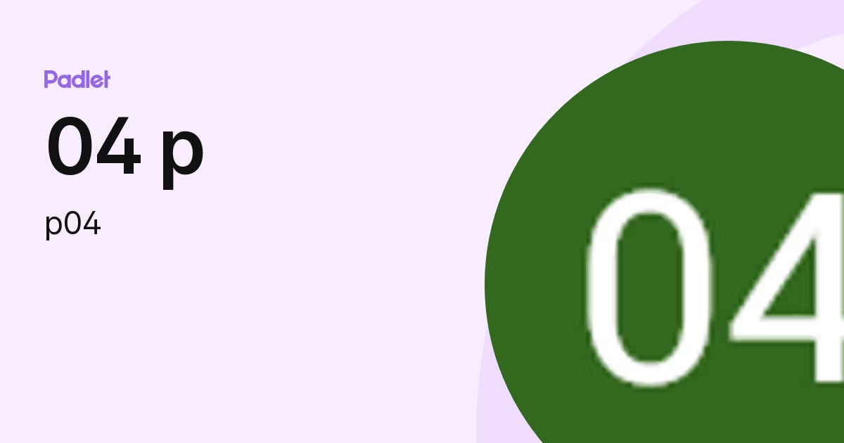 04 p (p04) profile | Padlet