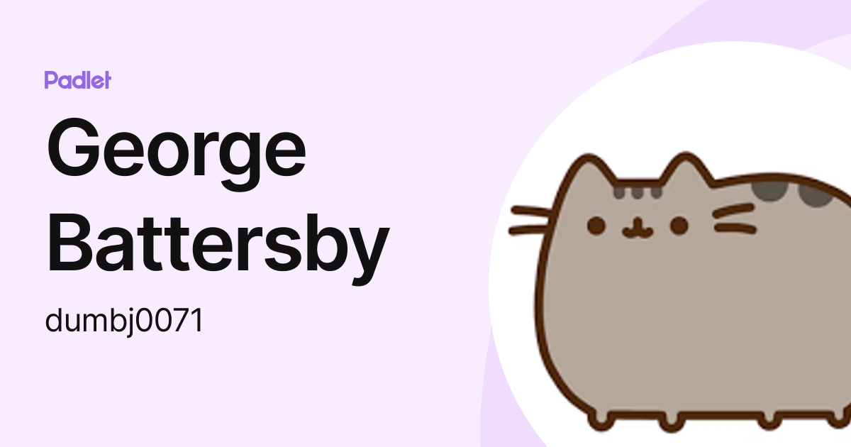 George Battersby (dumbj0071) profile | Padlet